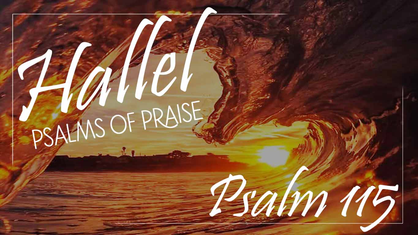 Hallel - Psalms of Praise - Psalm 115 - Coulee Rock Church
